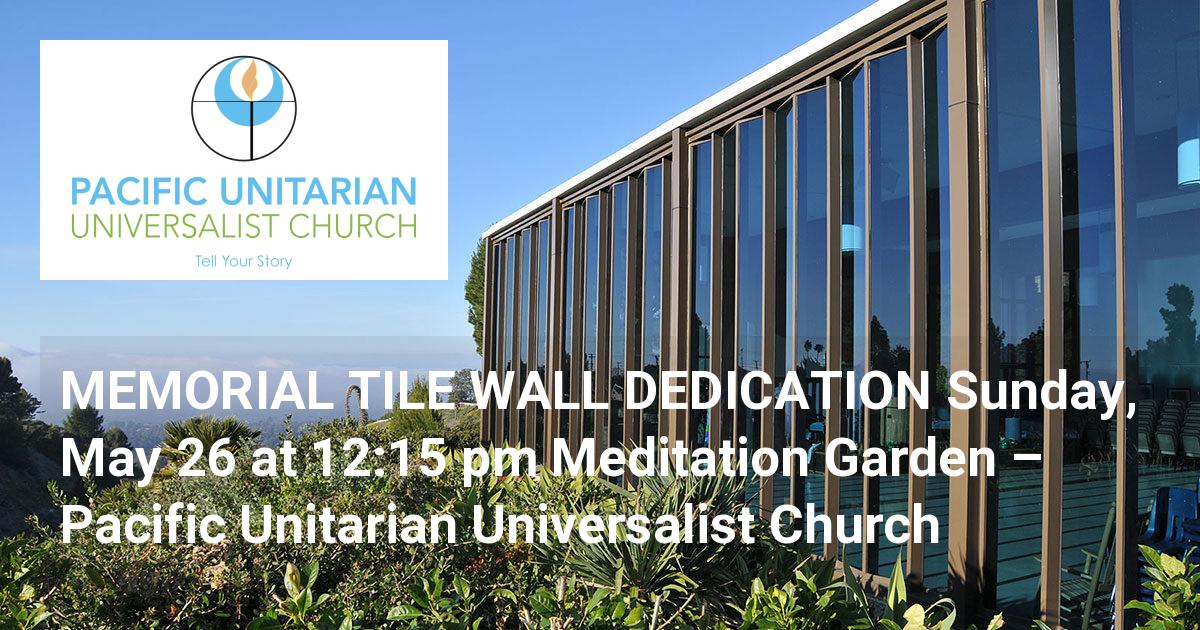 MEMORIAL TILE WALL DEDICATION Sunday, May 26 at 12:15 pm Meditation ...